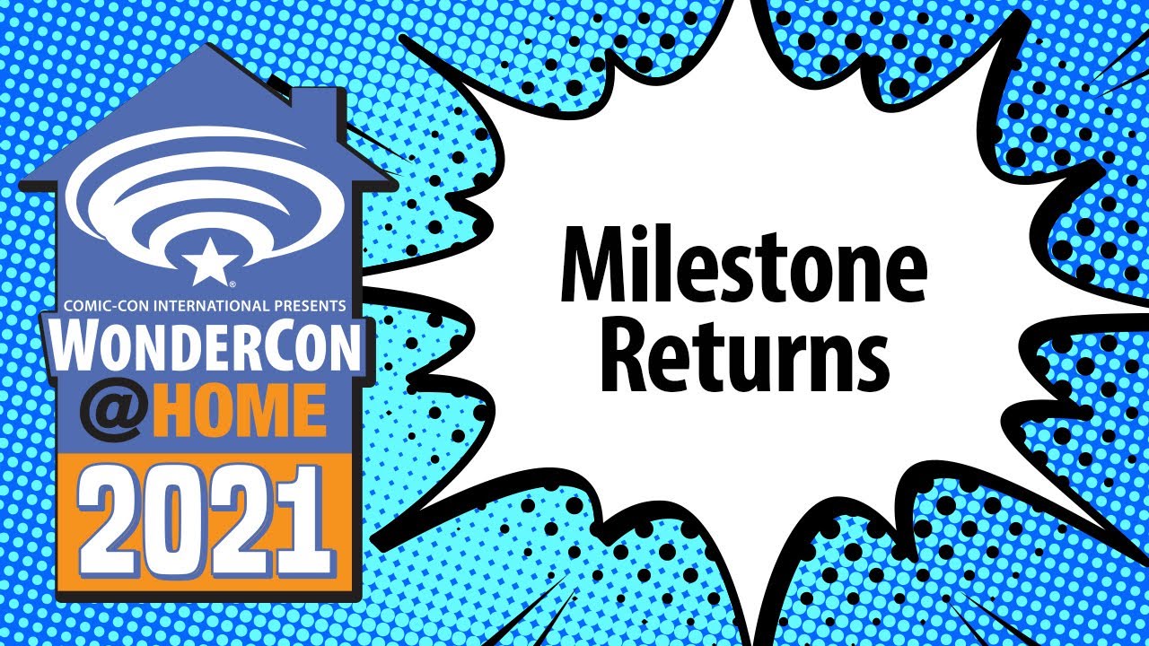 Milestone Returns | WonderCon@Home 2021 - YouTube