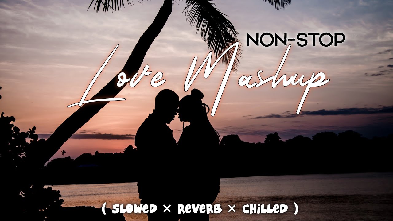 Non-Stop Love Songs Mashup/Romantic Song Mashup ️ - YouTube