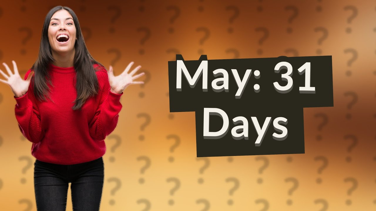 How many days long is May? - YouTube