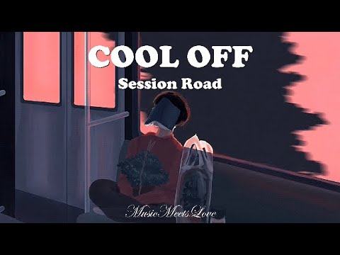COOL OFF - Session Road LYRICS - YouTube