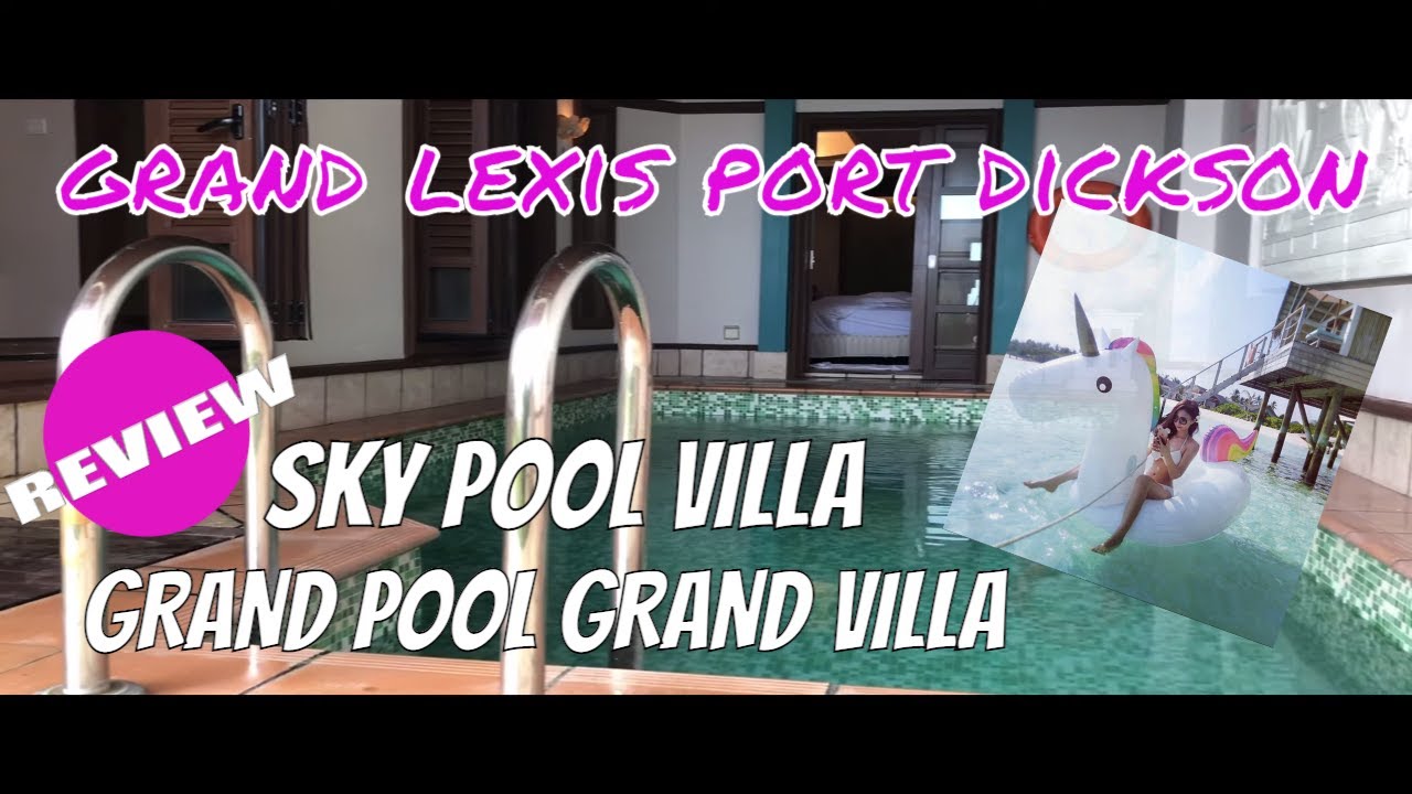 Grand Lexis Port Dickson - [Full Tour] Sky Pool Villa & Grand Pool ...