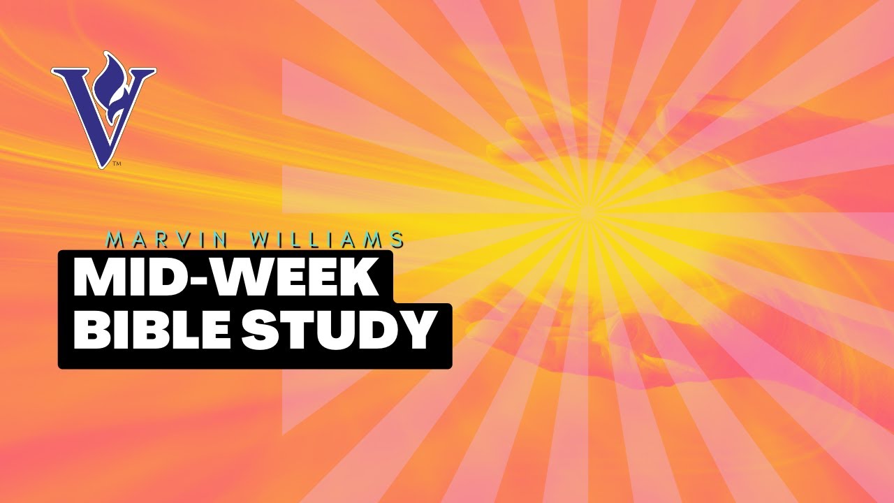 Mid-Week Bible Study | Marvin Williams - YouTube
