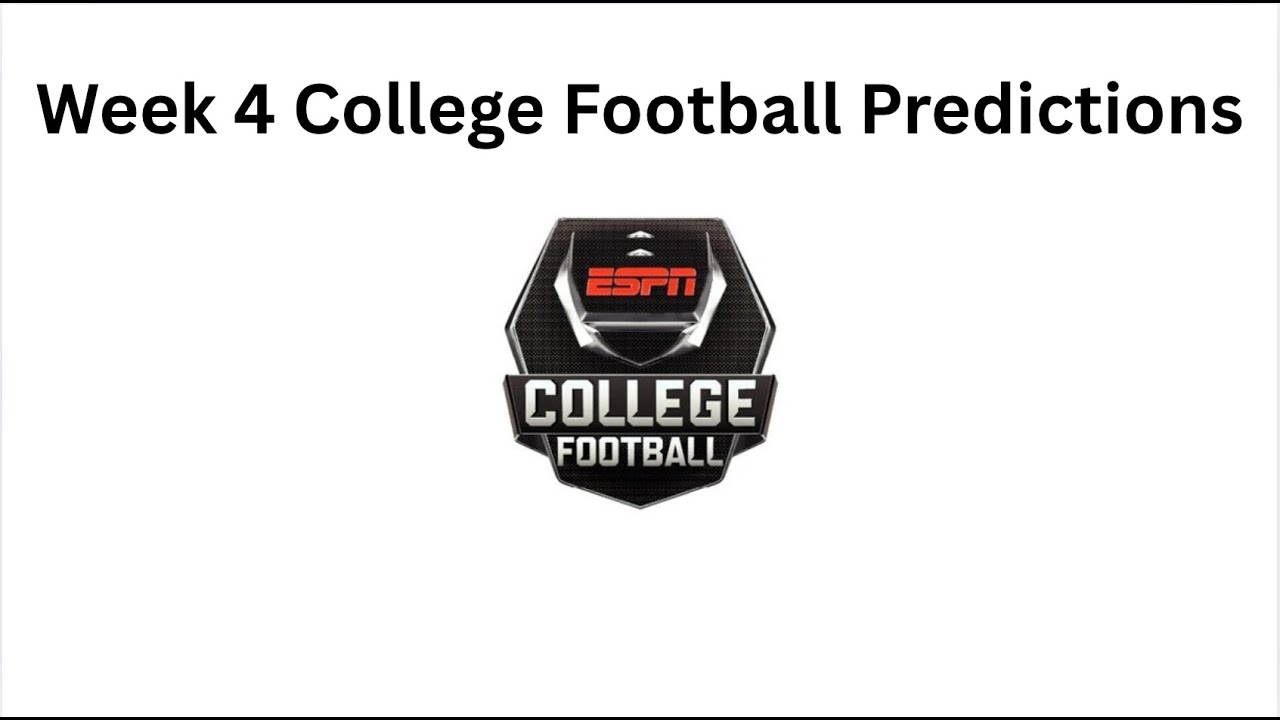 Week 4 College Football Outcome and Score Predictions - YouTube