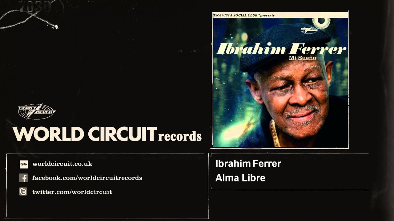Ibrahim Ferrer - Alma Libre - YouTube