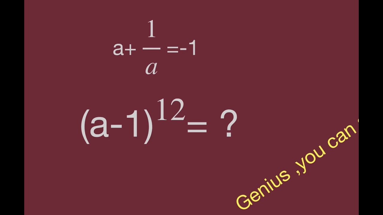 nice algebra problem,good Math Olympiad,a+1/a=-1,math fractions ,magic ...