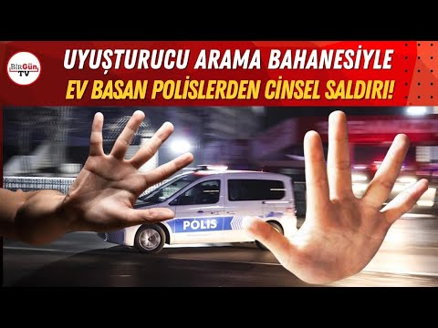 Skandal olay: Polislerden uyuşturucu arama bahanesiyle taciz! Ev basan polislerden cinsel saldırı