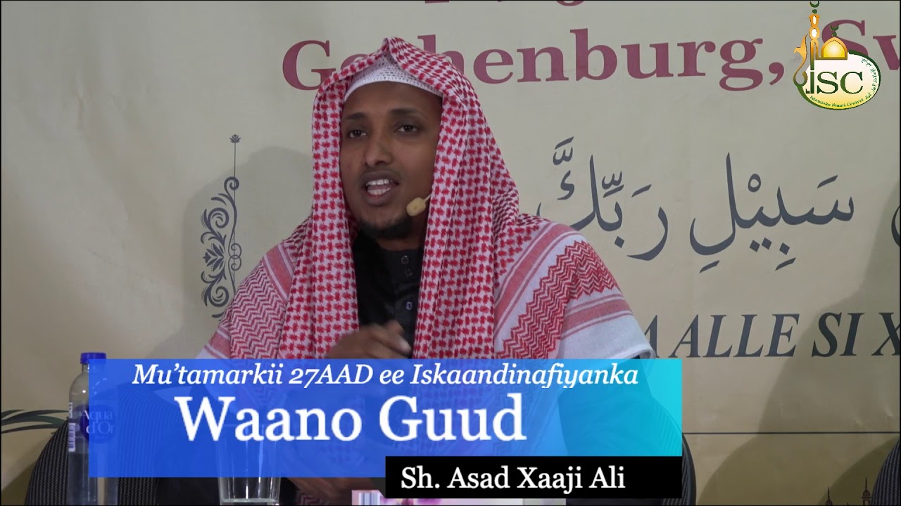 Mutamarkii Iskandinaafiyanka 27aad | Waano Guud - Sh Asad Xaaji Cali ...