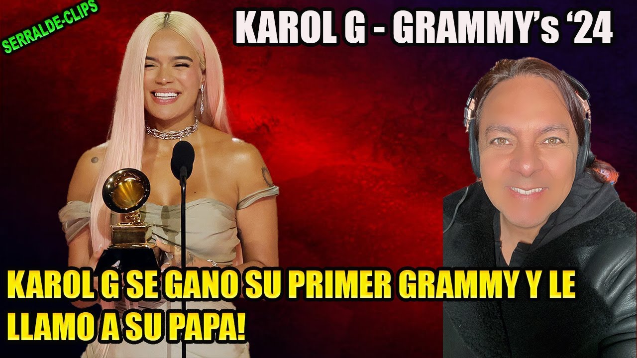 KAROL G - GRAMMY's 2024 - SE GAnÓ SU PRIMER GRAMMY Y LE LLAMÓ A SU PAPÁ ...