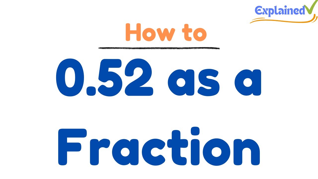 0.52 as a Fraction (simplified form) - YouTube