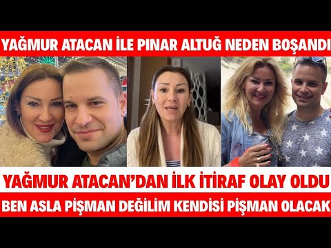PINAR ALTUĞ BOŞANDI YAĞMUR ATACAN NEDENİNİ AÇIKLADI PINAR ALTUĞ İLE YAĞMUR ATACAN NEDEN BOŞANIYOR