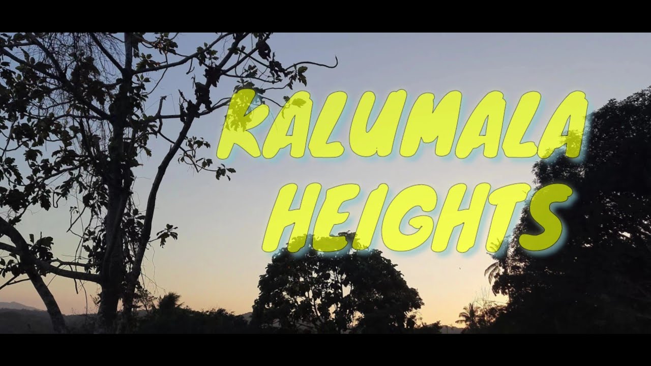 Kalumala Heights (Holy Week Trip) - YouTube