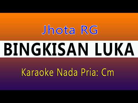 BINGKISAN LUKA - JHOTA RG - KARAOKE NO VOKAL