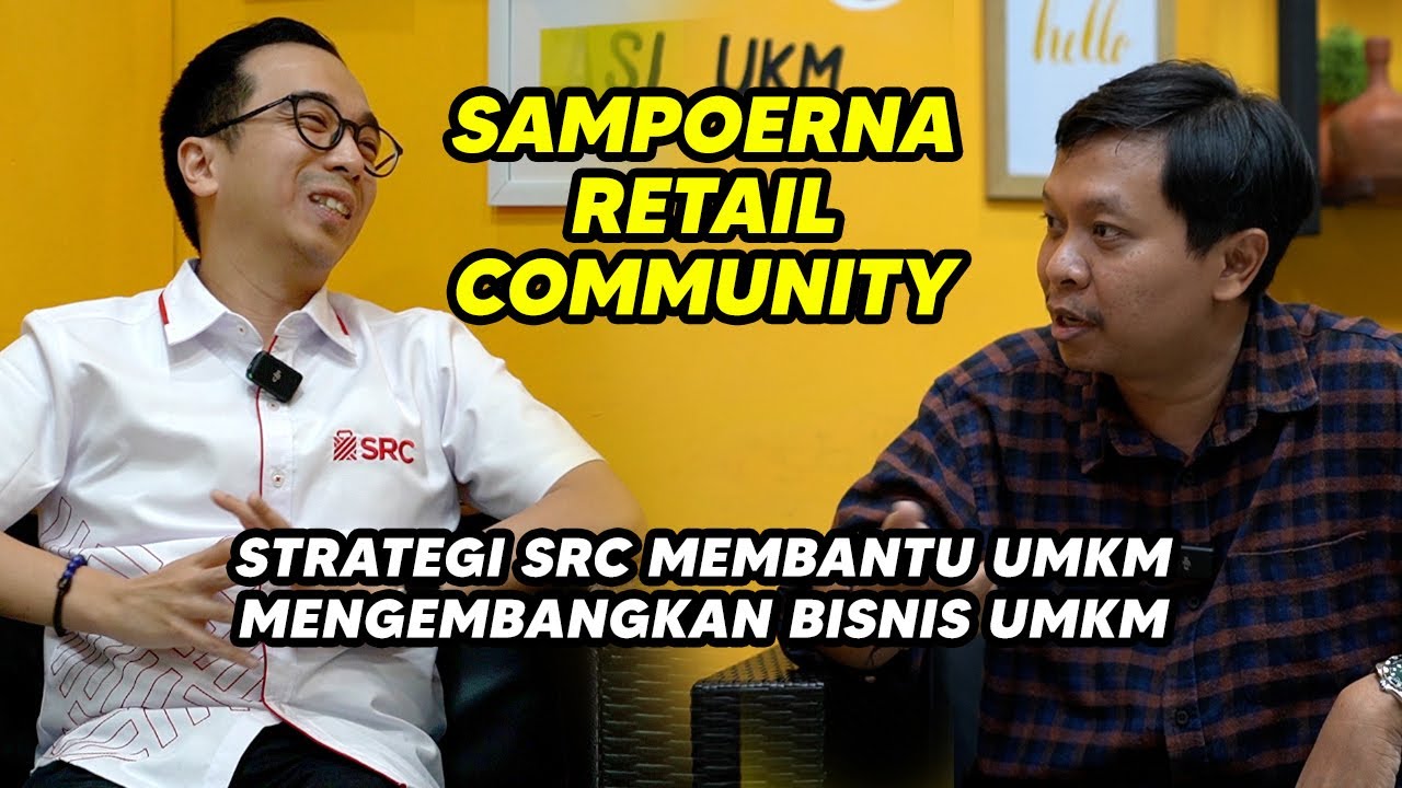 PODCAST | SAMPOERNA RETAIL COMMUNITY (SRC) BERSAMA UMKM - YouTube