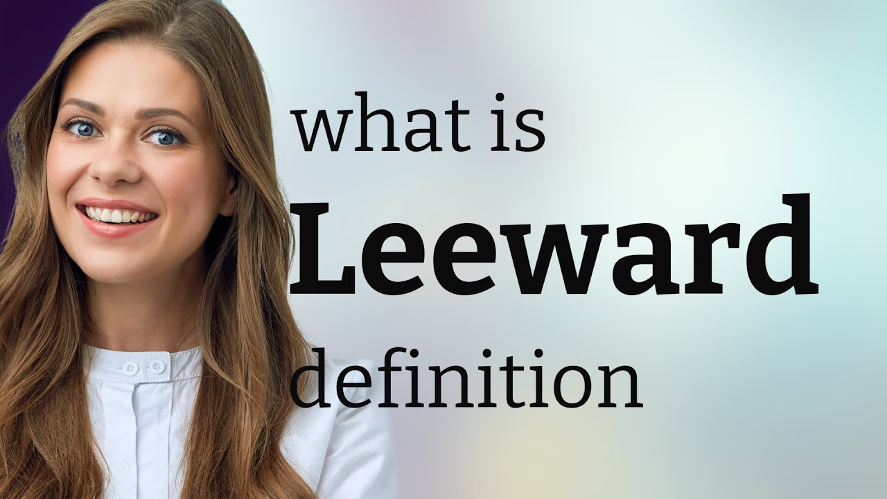 Leeward — meaning of LEEWARD - YouTube
