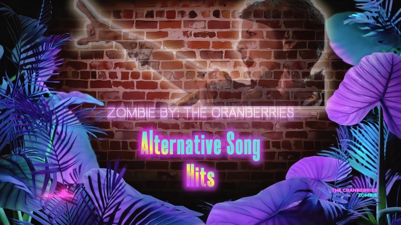 Best of Alternative Song Hits | Zombie with Lyrics | The Cranberries ...