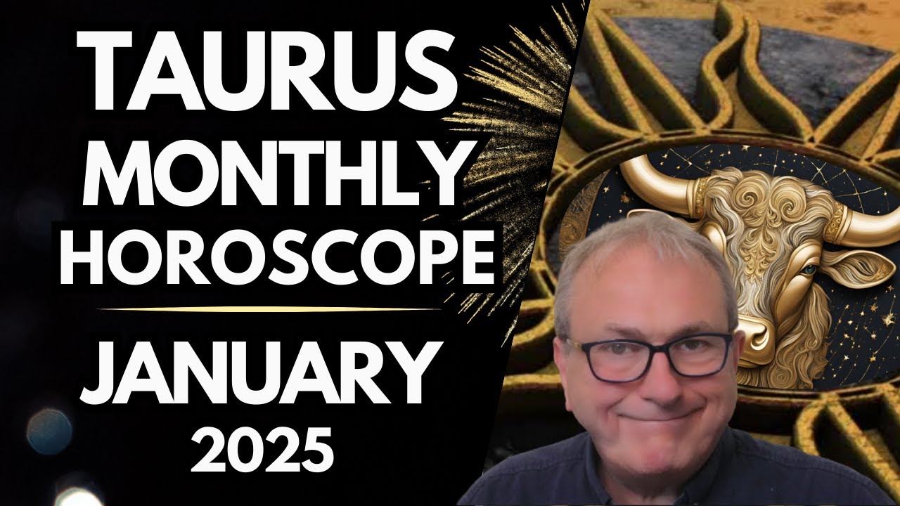 Taurus Monthly Horoscope January 2025 - YouTube