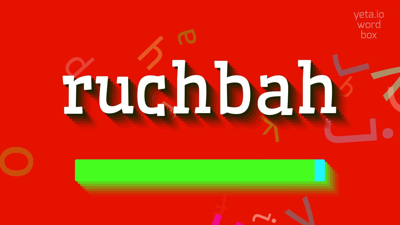 How to say "ruchbah"! (High Quality Voices) - YouTube