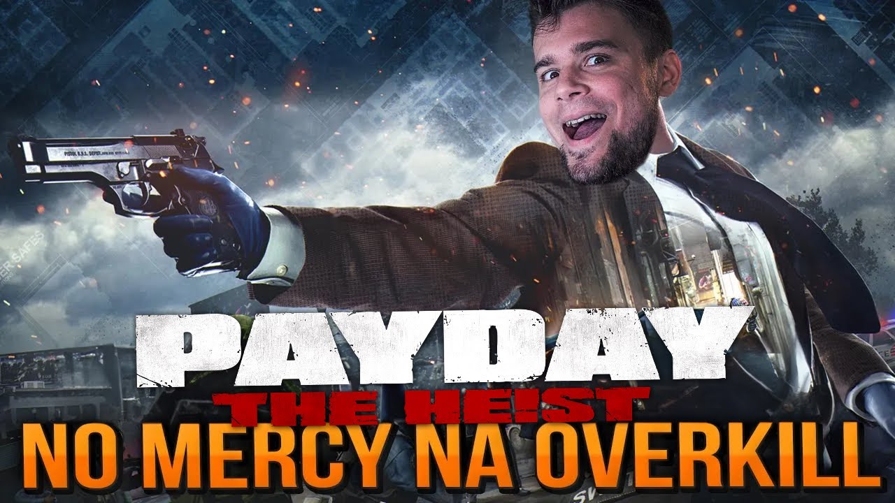 NO MERCY na OVERKILL + OTWIERAMY WSZYSTKICH PACJENTÓW | Payday The ...