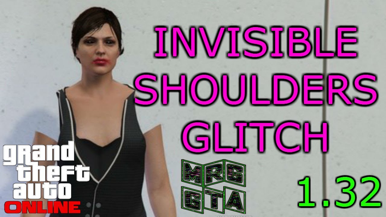 GTA 5 Online *SOLO* ''INVISIBLE SHOULDERS GLITCH'' 1.32 FOR FEMALES ...
