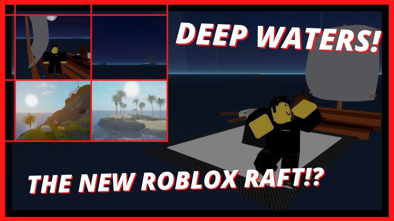 DEEP WATERS! NEW ROBLOX RAFT!? | ROBLOX DEEP WATERS - YouTube