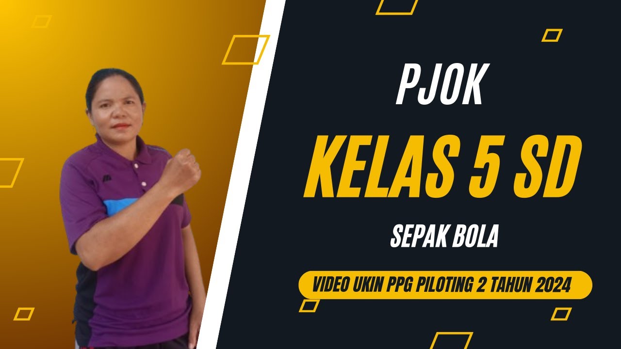 Pembelajaran PJOK Kelas 5 SD Sepak Bola - Video Ukin PPG 2024 - Suriani ...