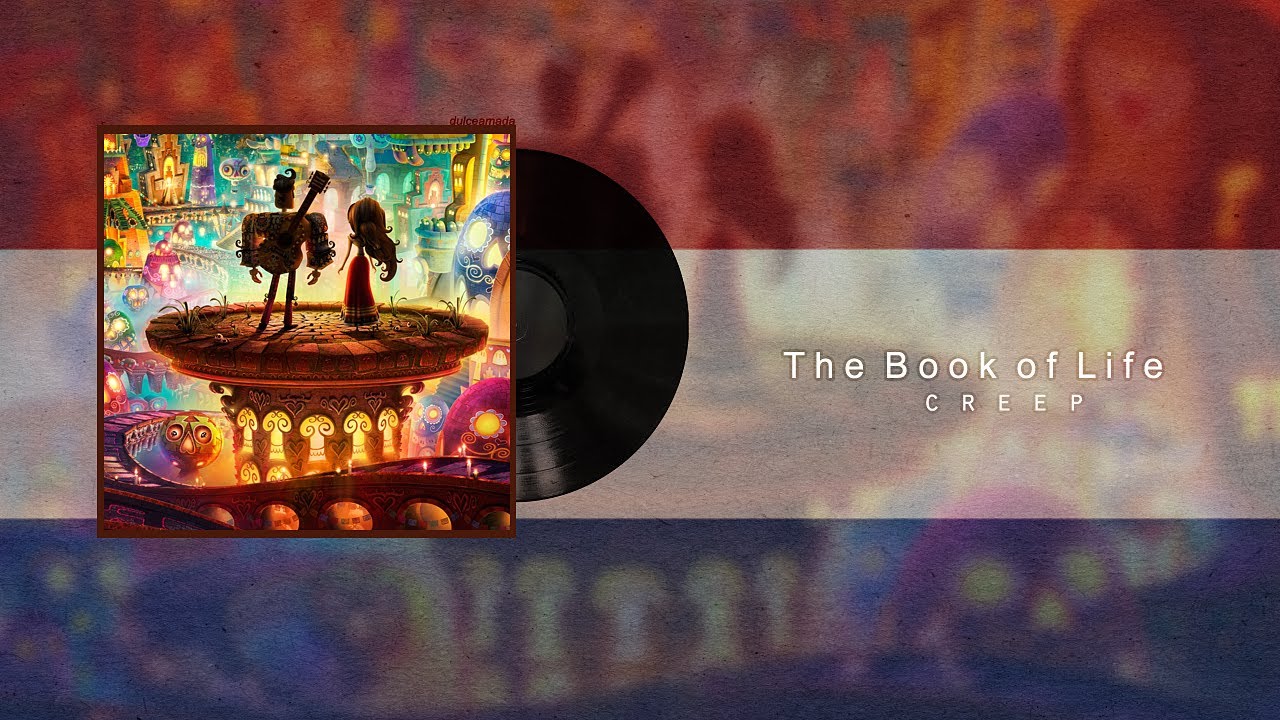 The Book of Life - Creep [Dutch] - YouTube