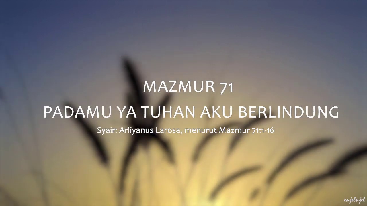 Mazmur 71 PadaMu Ya Tuhan Aku Berlindung (Juswantori) - GKI Coyudan ...