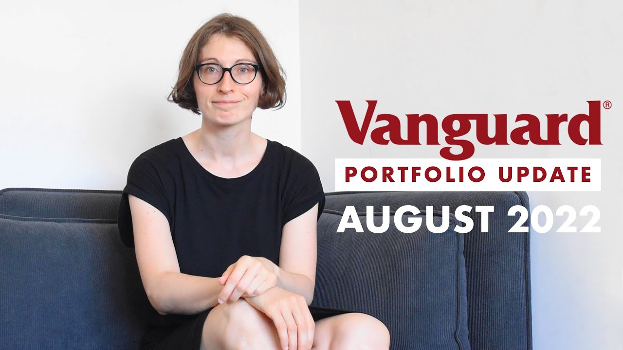 Vanguard Portfolio Update August 2022 | Investing For Financial ...
