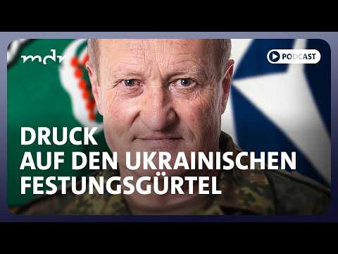 #369 Druck auf den ukrainischen Festungsgürtel | Podcast Was tun, Herr General? | MDR