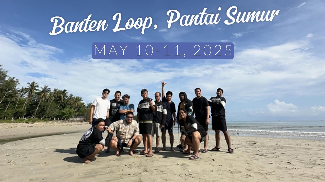 Touring Banten loop ke pantai Sumur, May 10-11 2025 - YouTube