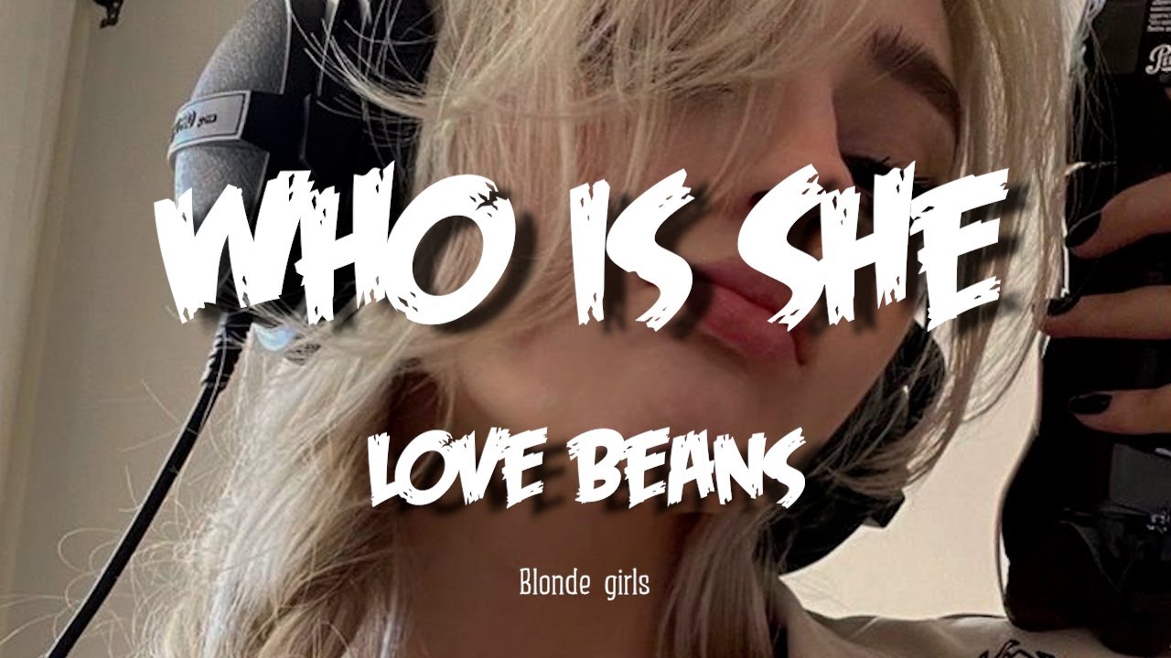 Who Is She - Love Beans (sped up + lyrics) - YouTube