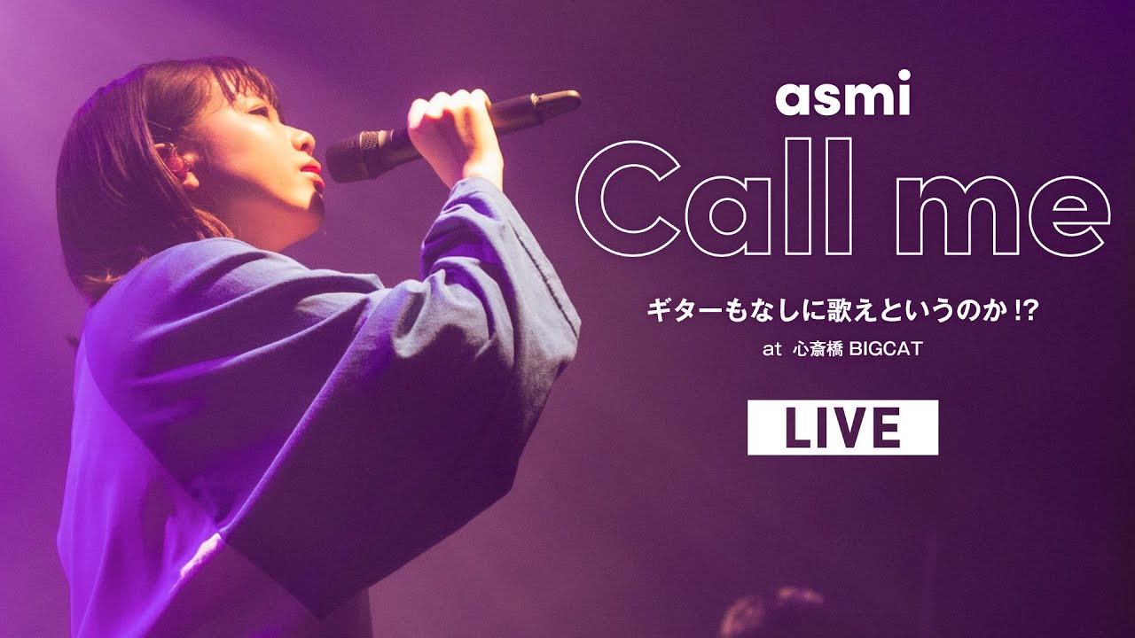 Call me – asmi (Live at 心斎橋BIGCAT / 2022.05.21) - YouTube