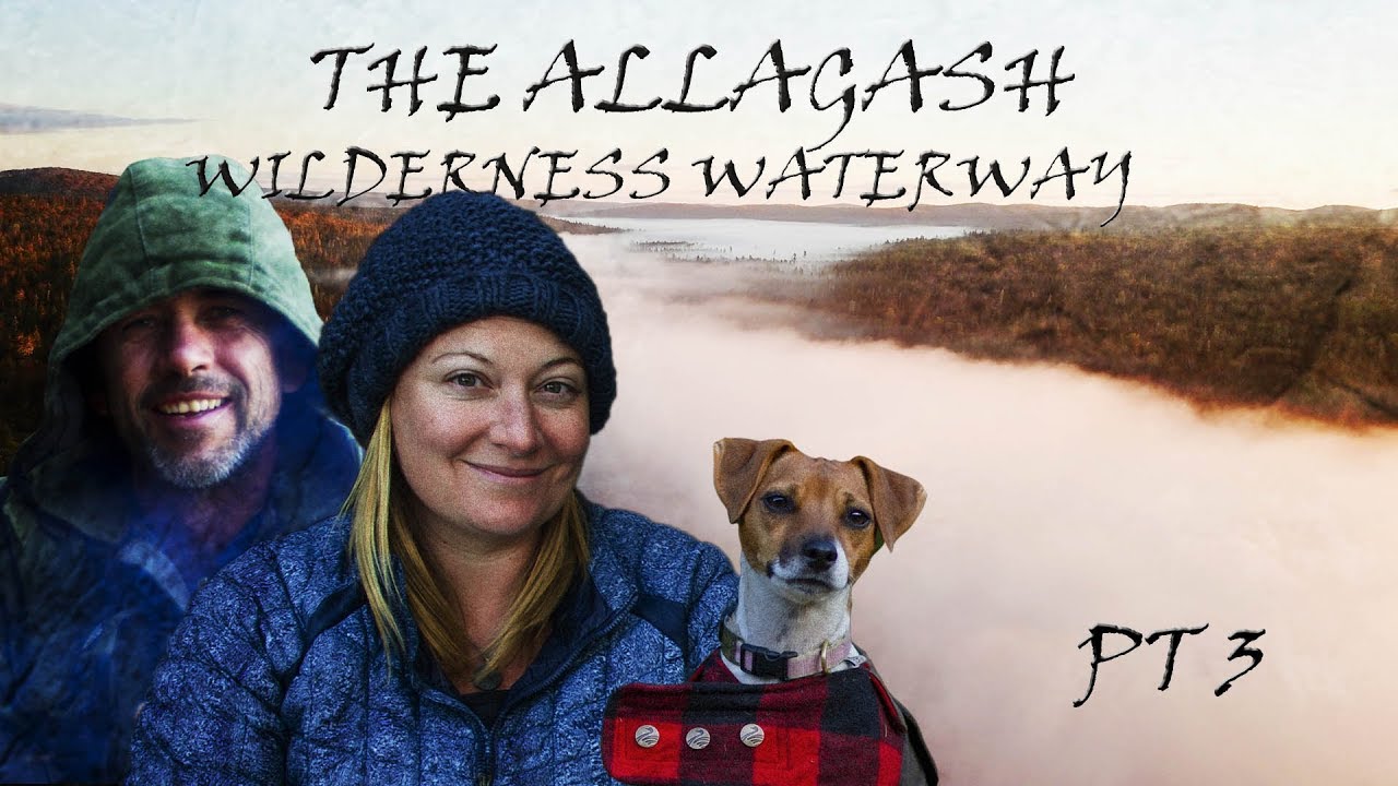 The Allagash Wilderness Waterway Part3/4 - YouTube