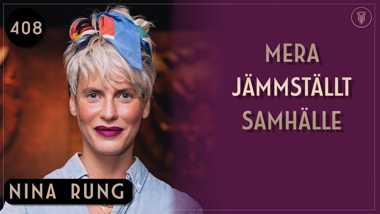 Så når vi ett jämställt samhälle;, Nina Rung | Framgångspodden | 408 ...