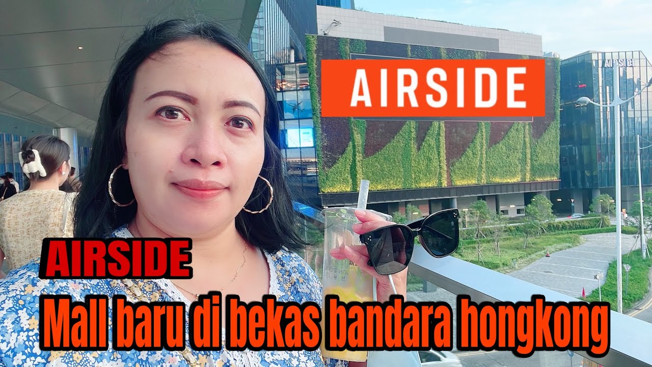 AIRSIDE|| MALL BARU DI BEKAS BANDARA KAITAK HONGKONG - YouTube