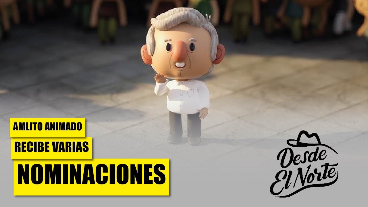 #AMLITO animado recibe varias nominaciones #DesdeElNorte - YouTube