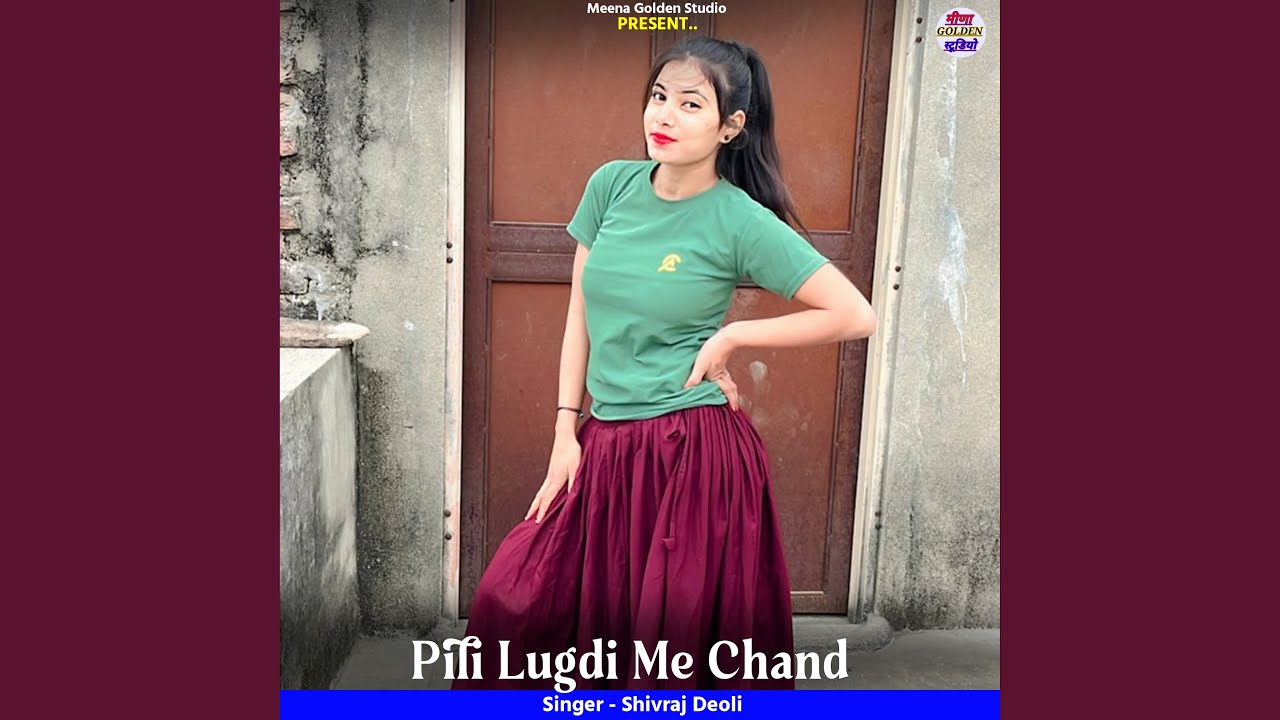 Pili Lugdi Me Chand - YouTube