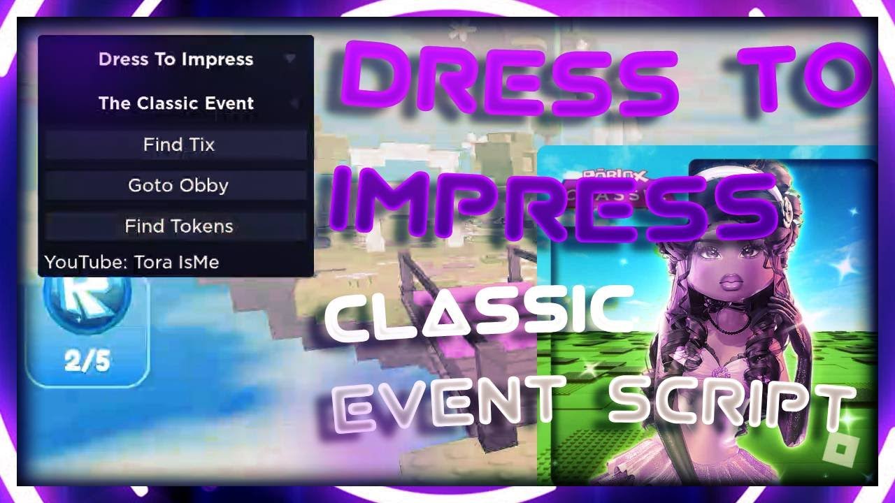 💖 Dress To Impress Classic Event Script 💖 (Collect All Tix, Tokens ...
