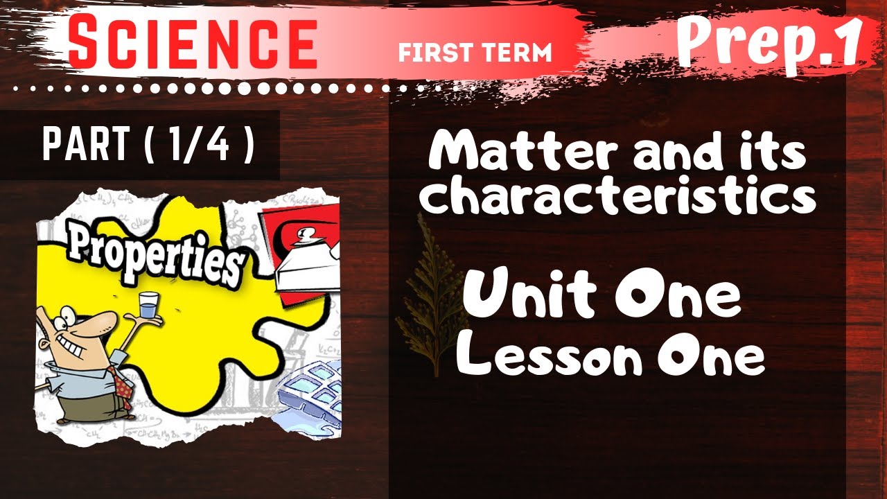 Science | Prep.1 | Matter and its characteristics | Part (1/4) | Unit ...