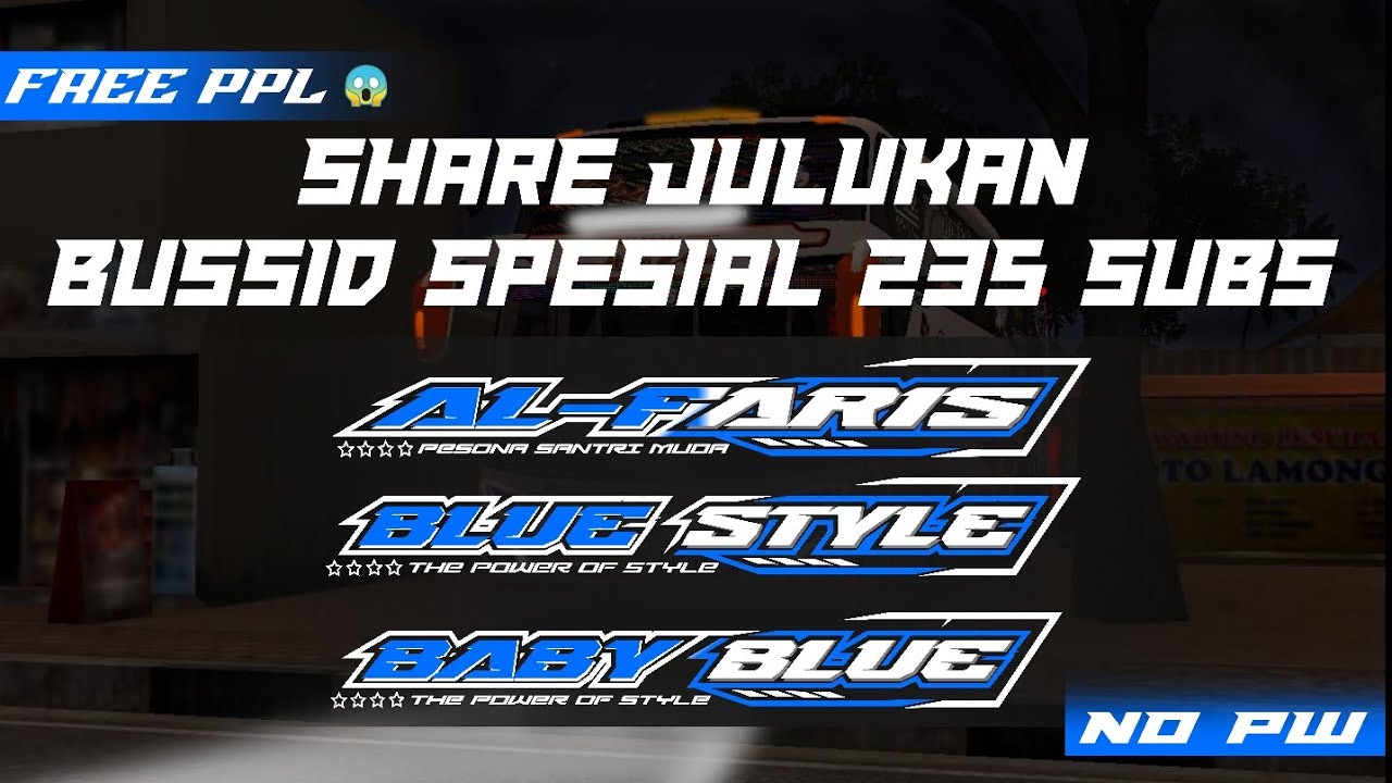 SHARE JULUKAN BUSSID TERBARU SPESIAL 235 SUBS, NO PW!!😱 - YouTube