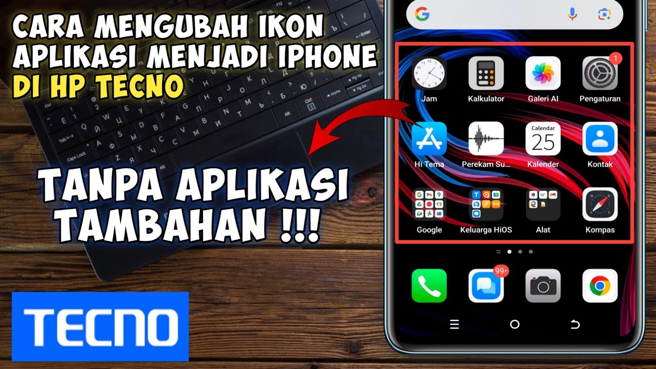 Cara Mengubah Ikon Aplikasi Tecno Menjadi Iphone Tanpa Aplikasi ...