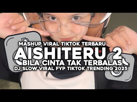 DJ AISHITERU 2 BILA CINTA TAK TERBALAS JANJI HANYA TINGGAL JANJI VIRAL TIKTOK 2025 