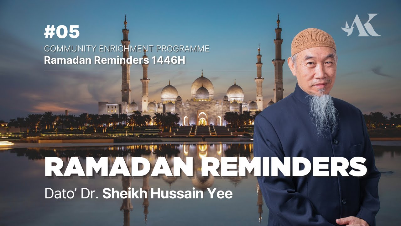 #05 - Ramadan Reminders | Night 5 | Dato' Dr. Sheikh Hussain Yee - YouTube
