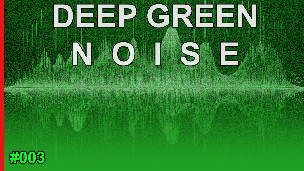 Noise | Deep Green Noise For Relaxation, Sleep, Stress Reduction - YouTube