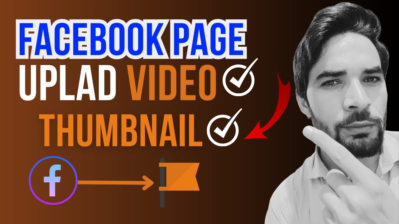 How to Upload a Video on Facebook Page with Thumbnail: A Step-by-Step ...
