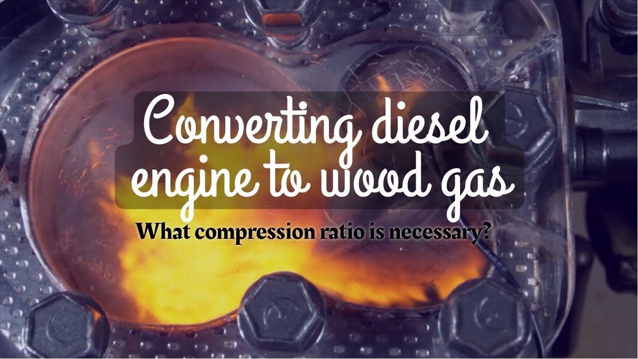 Converting diesel engine to wood gas: What compression ratio is ...