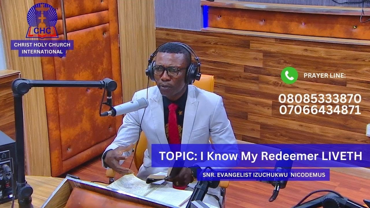I Know My Redeemer LIVETH BY Snr. Evangelist Izuchukwu Of Christ Holy ...