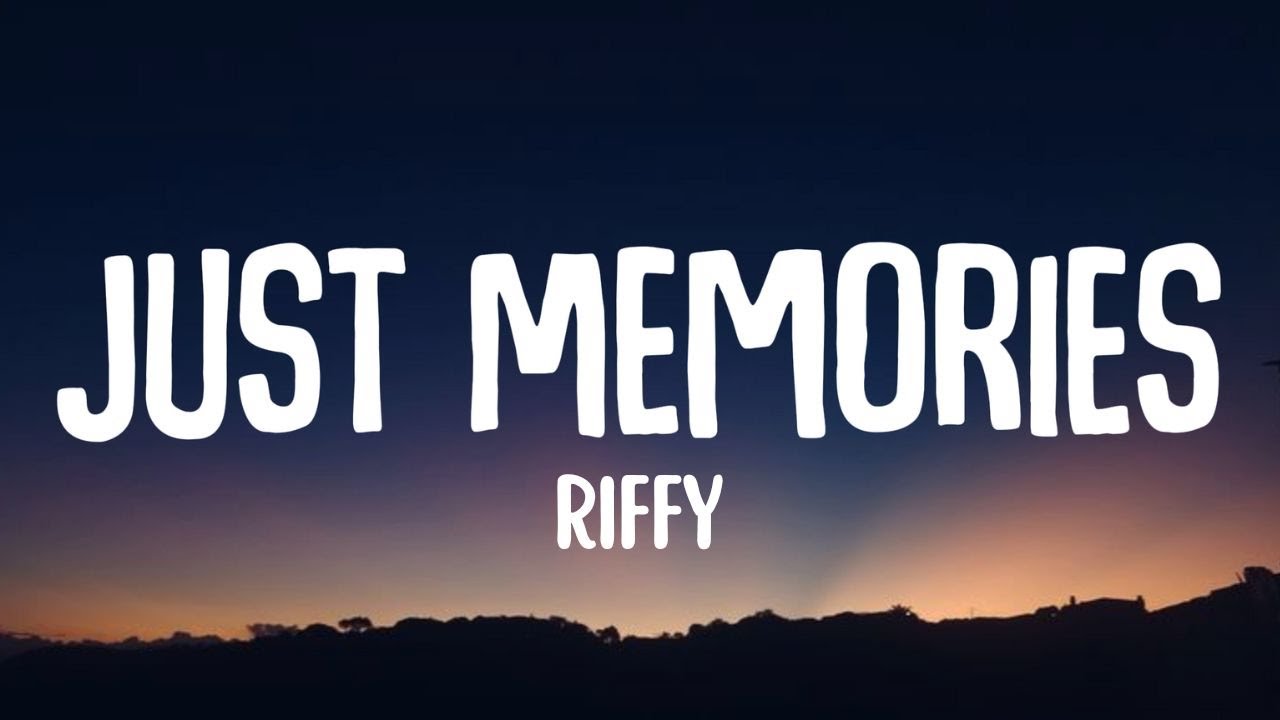 Just Memories - Riffy | Lyrics - YouTube