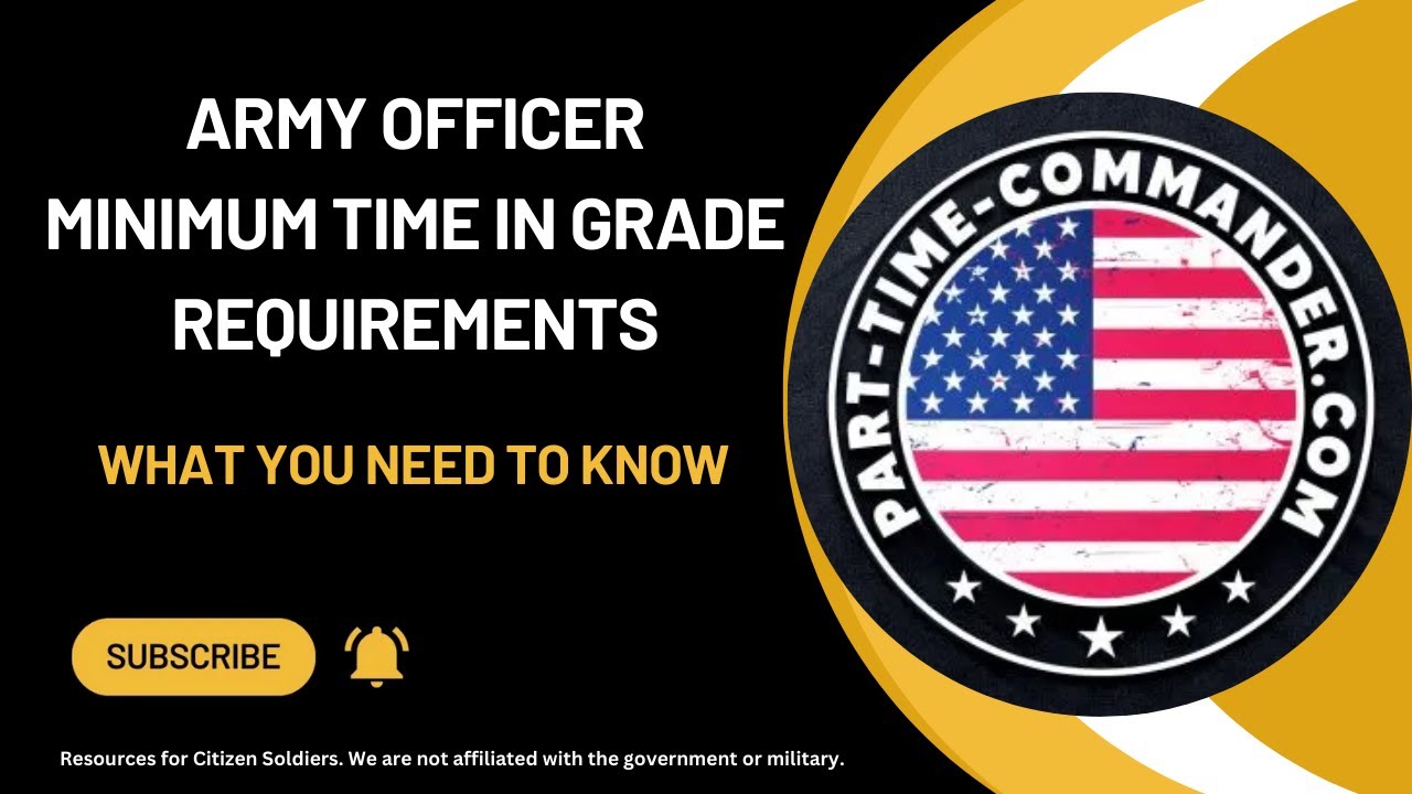 Army Officer Minimum Time in Grade Requirements: What You Need to Know ...