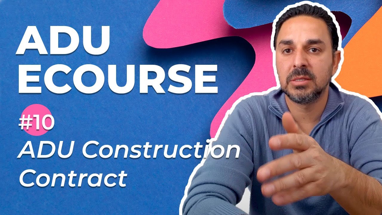 ADU Construction Contract: ADU Development eCourse #10 - YouTube
